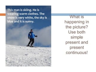 Simplepresentvspresentcontinuous | PPT | Weather | Science