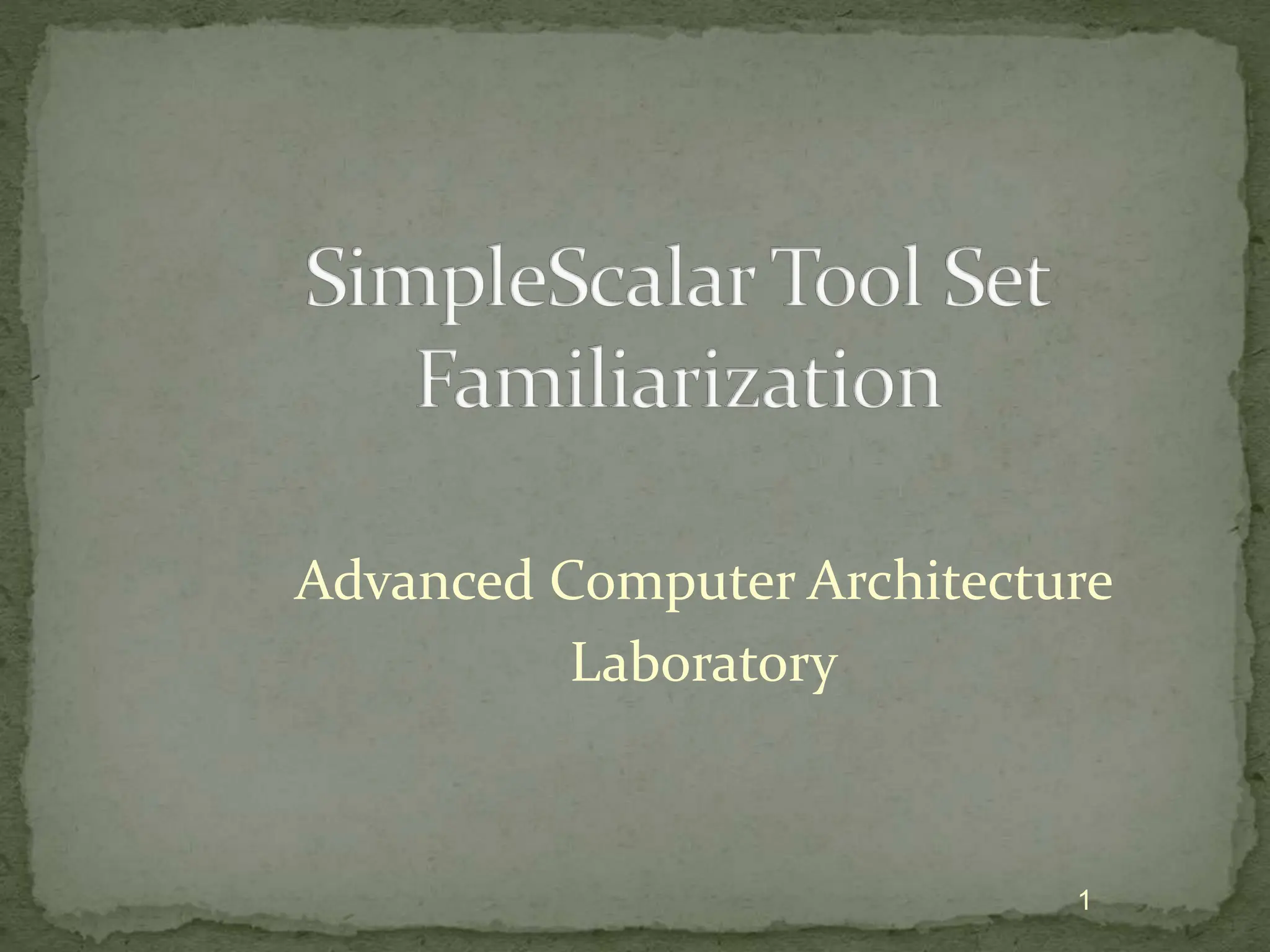 Simple Scalar Simulator of ACD Familiariation Labratory Manual | PPT