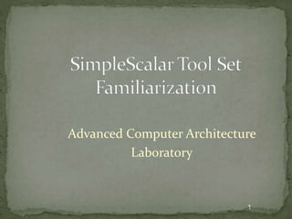 Simple Scalar Simulator of ACD Familiariation Labratory Manual | PPT