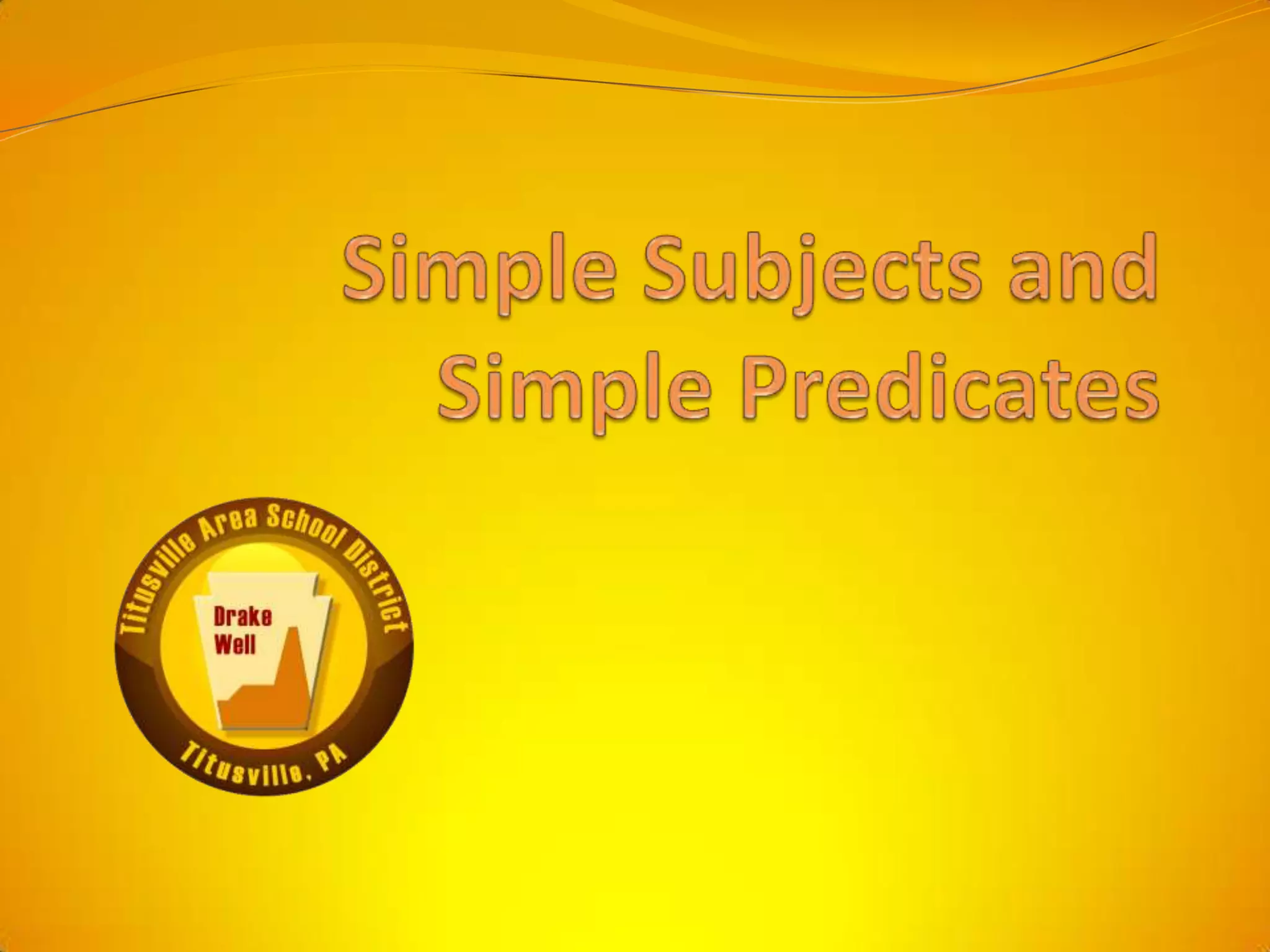 Simple subjects and simple predicates | PPTX
