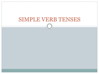 Simple Verb Tenses.pptxSimple Verb Tense | PPT