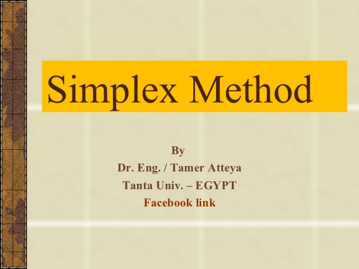 Simplex Algorithm Simplex Algorithm