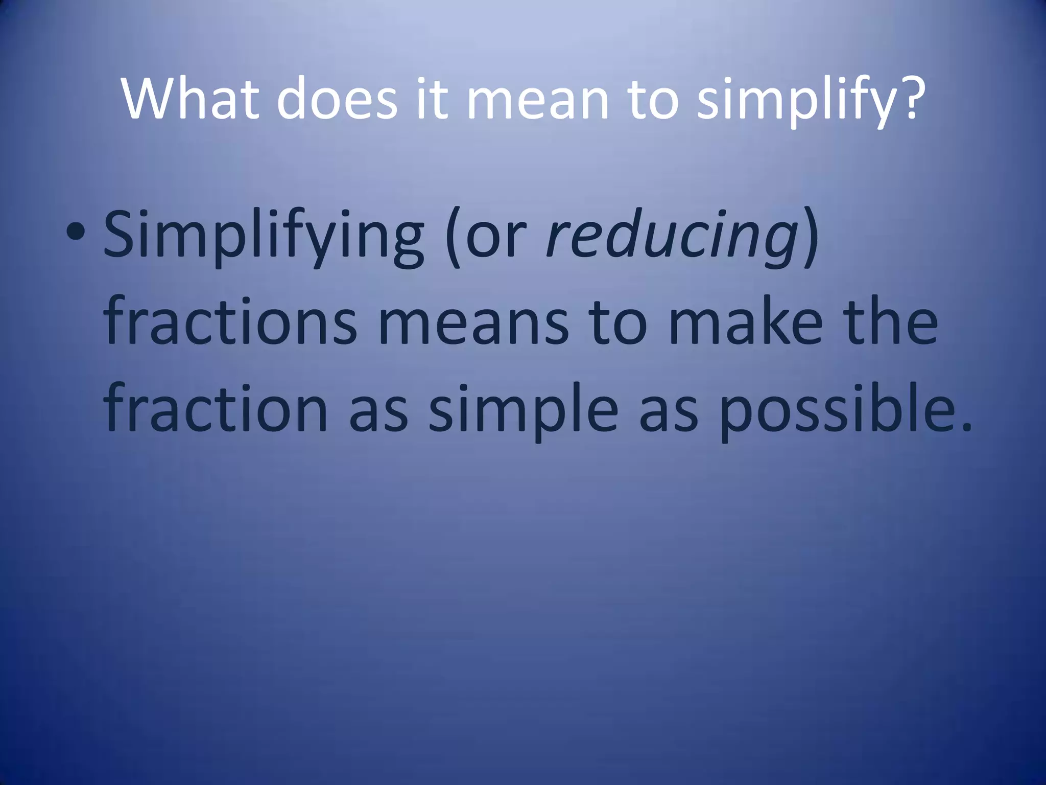 Simplfying fractions | PPT