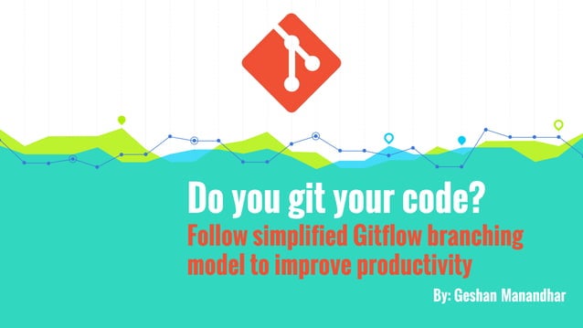 Do You Git Your Code Follow Simplified Gitflow Branching Model To Improve Productivity Ppt