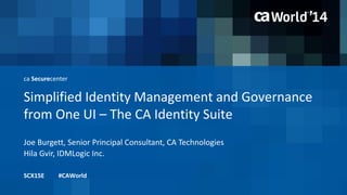 Simplified Identity Management and Governance from One UI — The CA ...