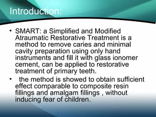 Simplified and modified atraumatic restorative treatment | PPT