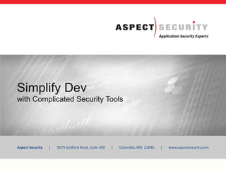 Simplify Dev with Complicated Security Tools | PPTX
