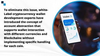 Simplifying Crypto Management: Account Abstraction in White-Label Crypto Wallets | PPT