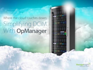 Simplifying DCIM with OpManager | PPT