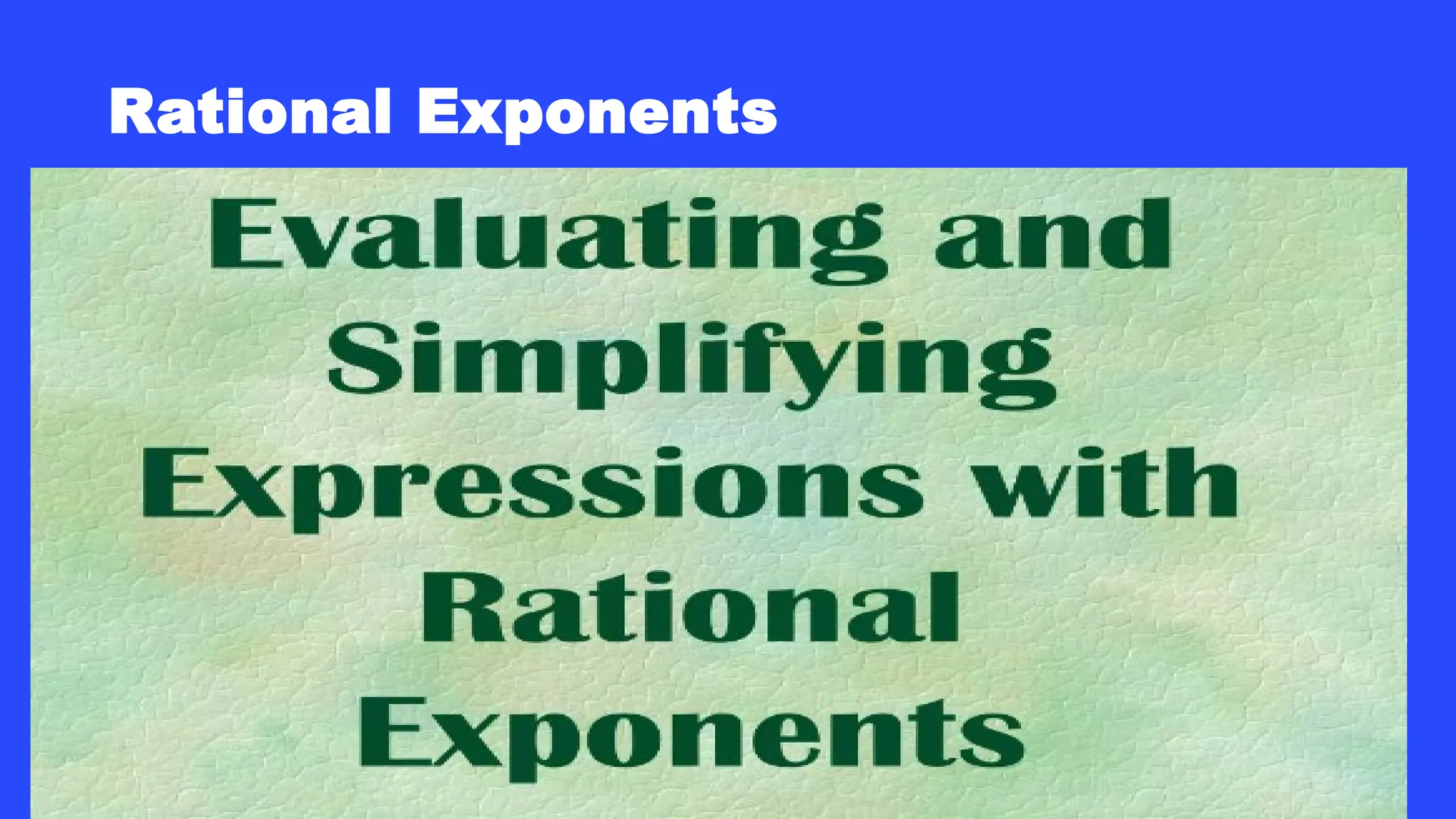 SIMPLIFYING EXPRESSIONS WITH RATIONAL EXPONENTS.pptx