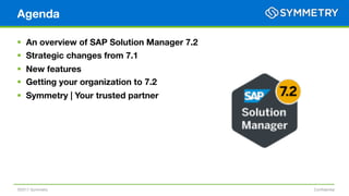 Simplifying the path to SAP Solution Manager 7.2 | Symmetry™ | PPT
