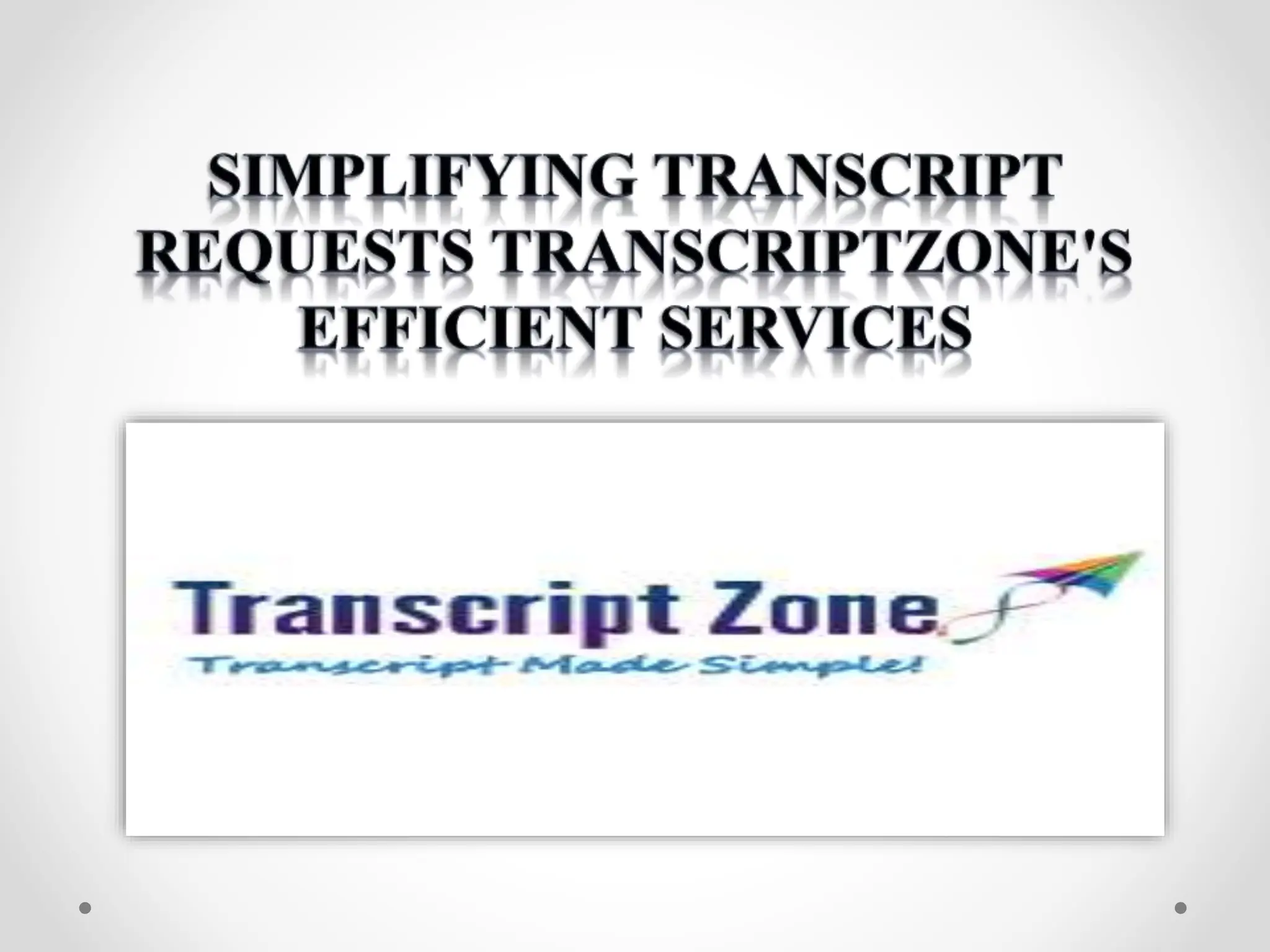 Simplifying Transcript Requests TranscriptZone's Efficient Services.pdf
