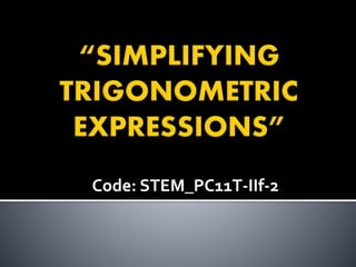 Simplifying trigonometric expressions | PPTX