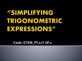 Simplifying trigonometric expressions | PPTX