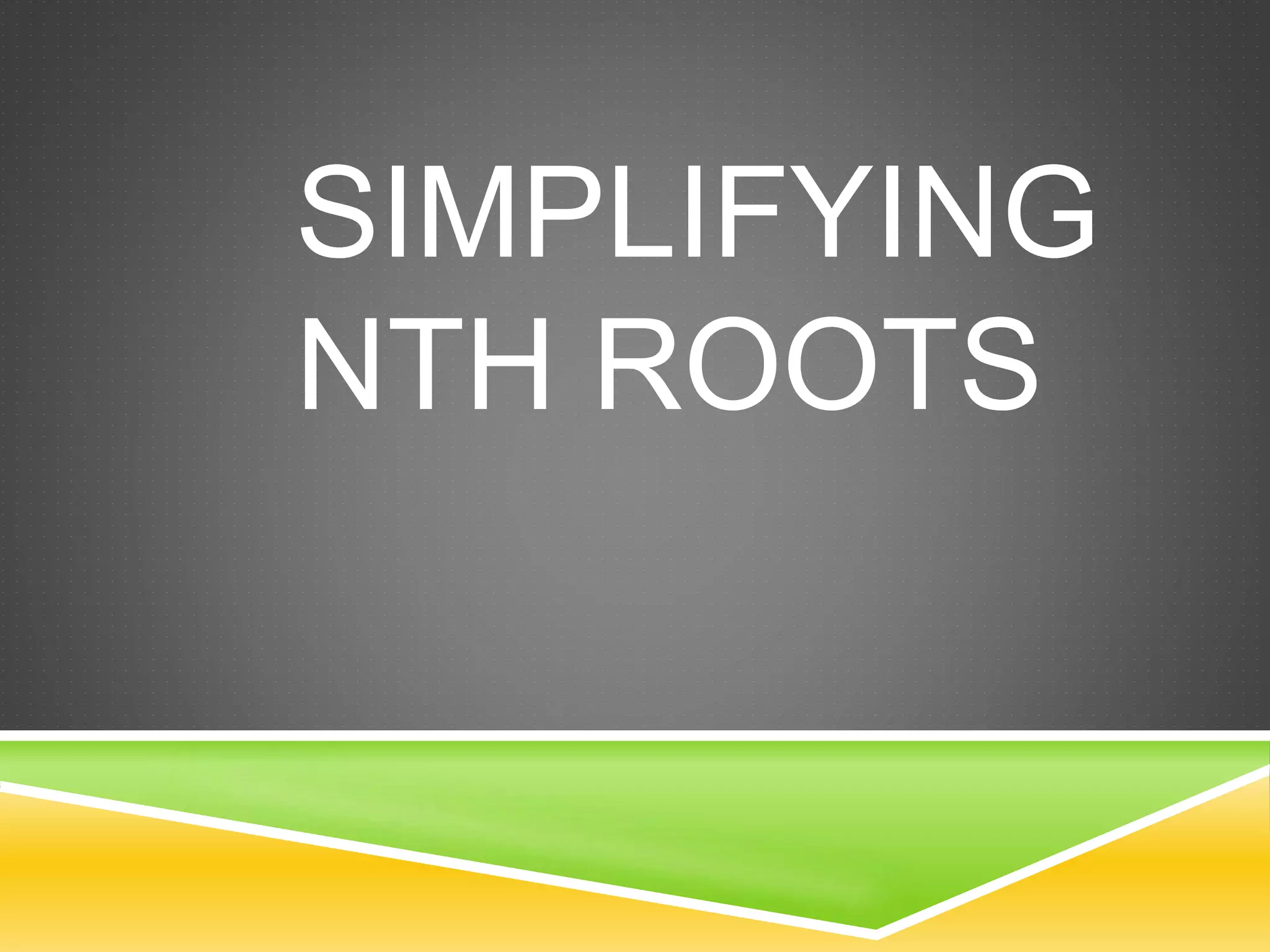Simplify Nth Roots Notes | PPT