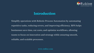 Simplify Operations with Robotic Process Automation | Rubixe | PDF
