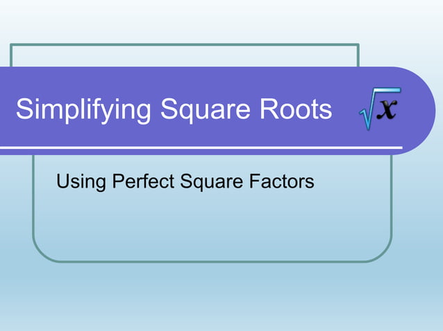 Simplify Square Roots.pptx