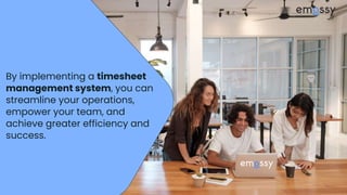 Simplify Time Tracking Process with a Timesheet Management System.pptx
