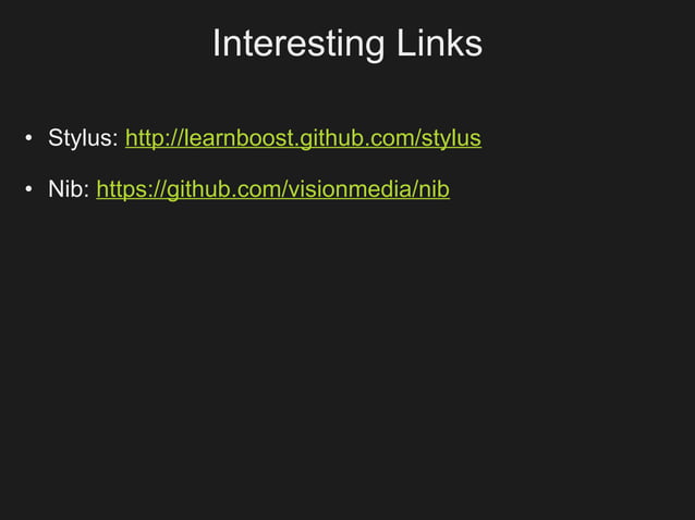 Simplify your CSS with Stylus and Nib | PPT