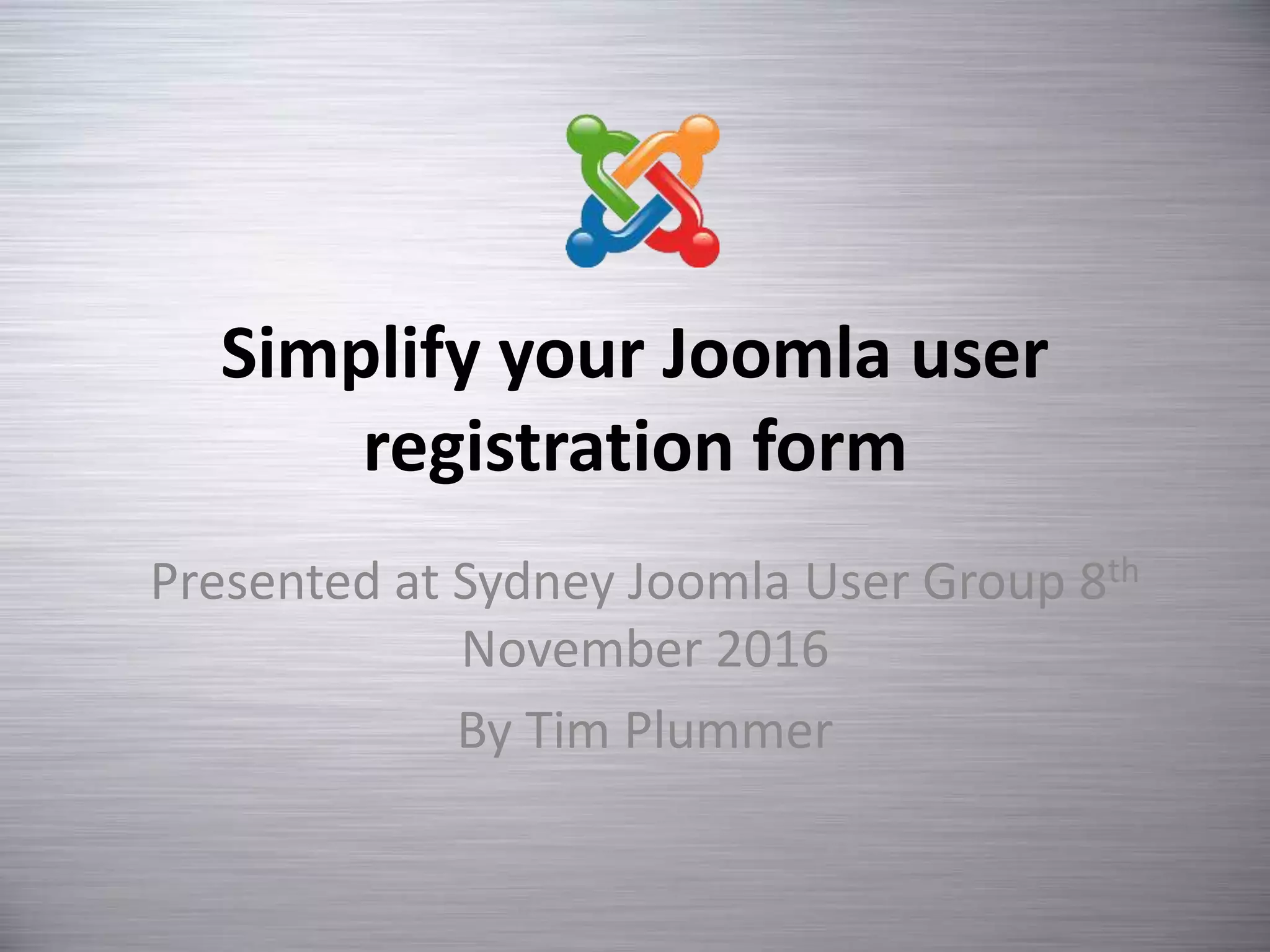 Simplify your Joomla user registration form | PPT