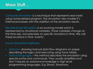 Discrete Event Simulation, CASE tool built using C# | PPT