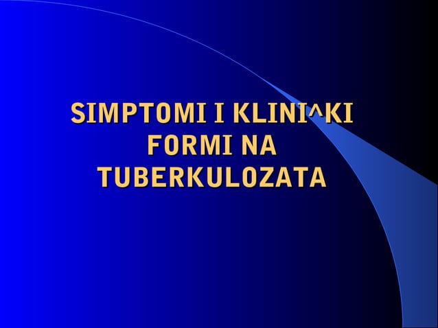 Simptomi i klinicki formi na tuberkuloza | PPT