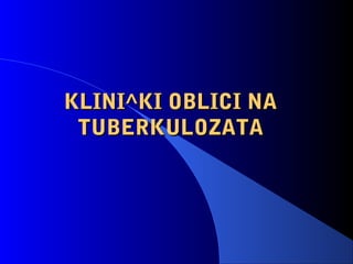 Simptomi i klinicki formi na tuberkuloza | PPT