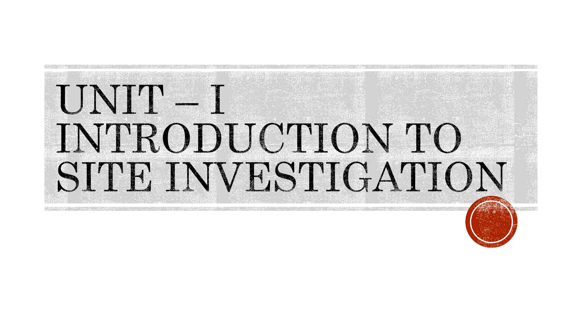 Introduction to Site Investigation Methods | PPTX