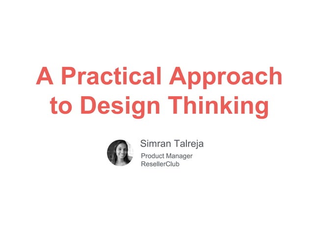 Ctrl+F5 Mumbai, 2016: A Practical Approach to Design Thinking by Simran ...