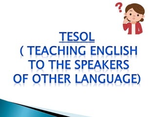 What is the TESOL? | PPTX