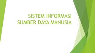 Sim sistem informasi sumber daya manusia | PPTX