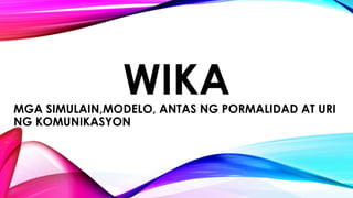 SIMULAIN, ANTAS AT URI NG KOMUNIKASYON.pptx