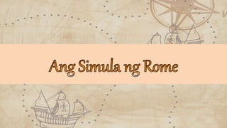 Simula ng Rome.pptx