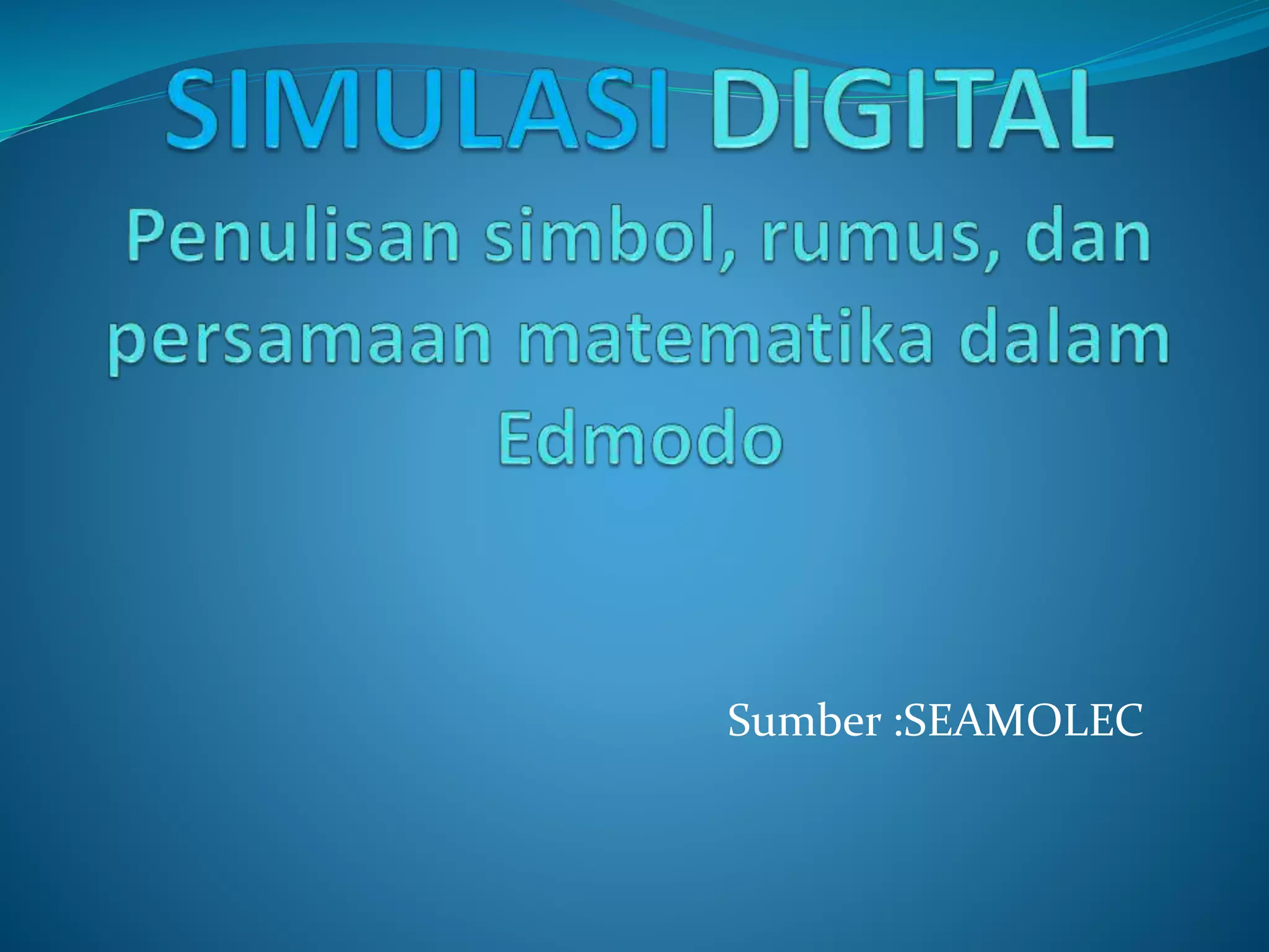 Simulasi digital season 11 (penulisan simbol matematika edmodo) | PPTX