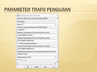 Simulasi Pengujian Trafo 1 Fasa.pptx