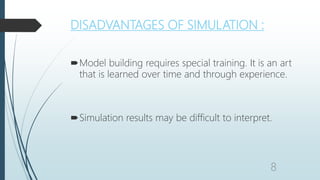 Advantages and disadvantages of Simulation | PPTX