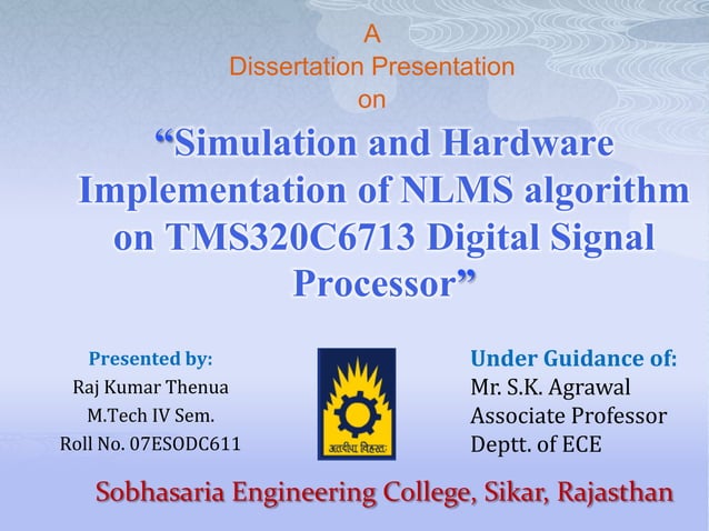 Simulation And Hardware Implementation Of Adaptive Algorithms On Tms320 C6713 Digital Signal