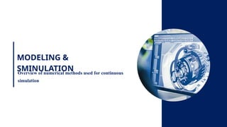 Simulation Lec#14(Overview of Numerical Methods use for continuous Simulation).pptx