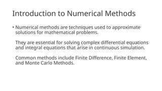 Simulation Lec#14(Overview of Numerical Methods use for continuous ...