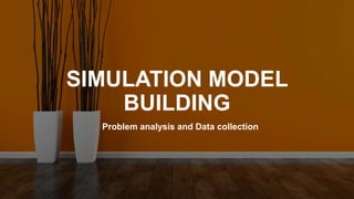 Simulation Model Building from the fourth | PPT