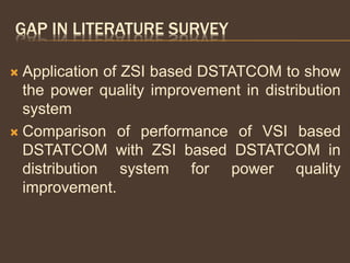 Performance Comparison of VSI Based DSTATCOM and ZSI Based DSTATCOM in A Distribution System ...