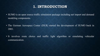 Simulation of urban mobility (sumo) prest | PPTX