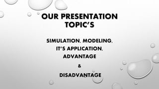 Simulation, Modeling, it’s application, advantage & disadvantage | PPTX