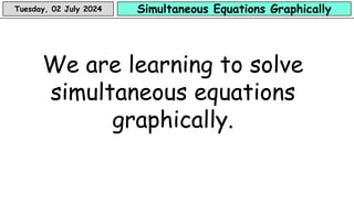 Simultaneous-Equations-Graphicallby.pptx