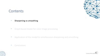 Simultaneous Smoothing and Sharpening of Color Images | PPTX