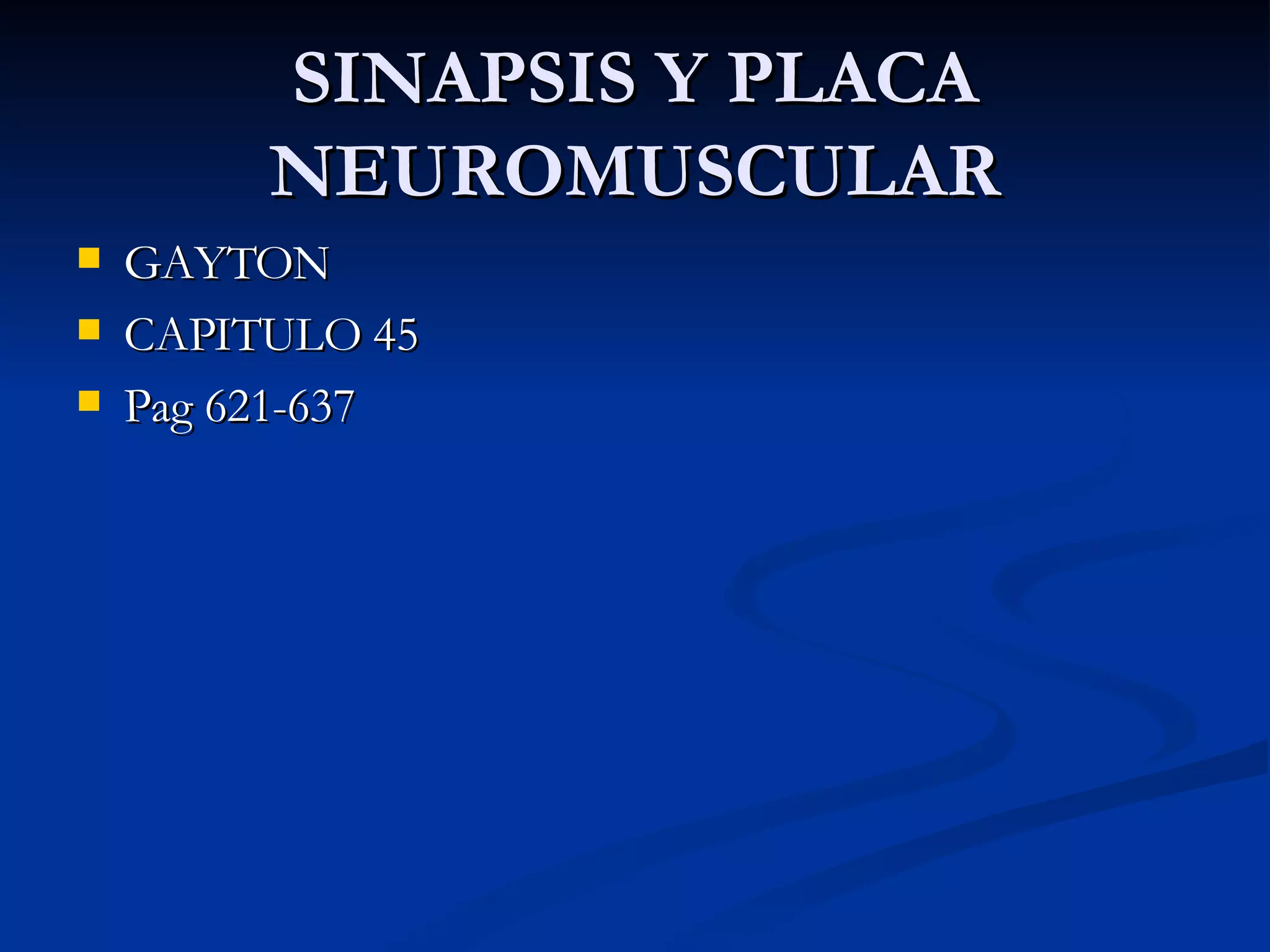 SINAPSIS Y PLACA NEUROMUSCULAR | PPT