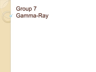 Gamma Ray wave | PPTX