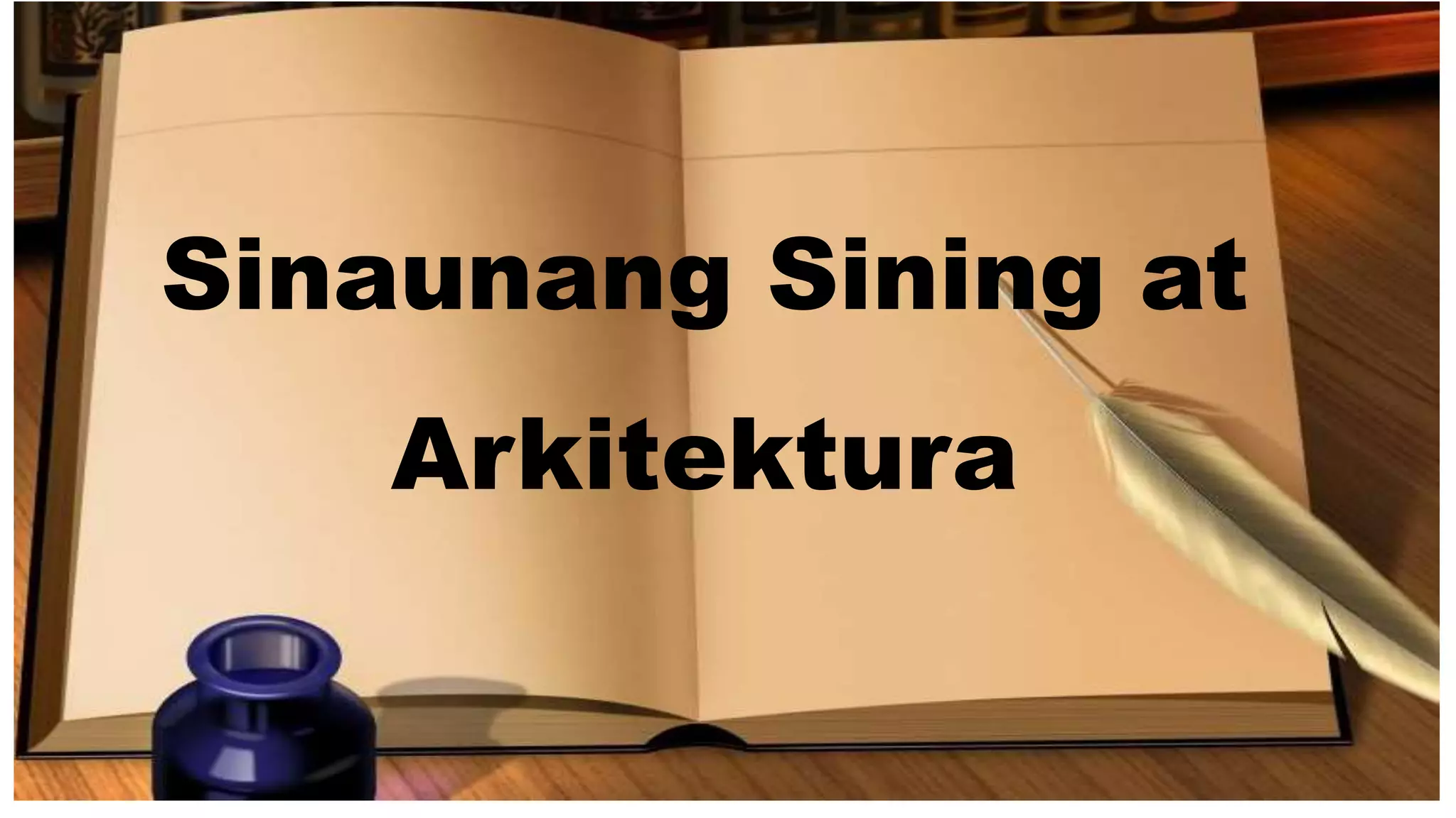 Sinaunang Sining at Arkitektura | PPTX