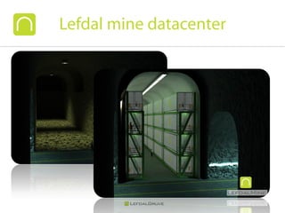 Lefdal Mine Data Center - Sindre Kvalheim - Localhost - April 2010 | PPT