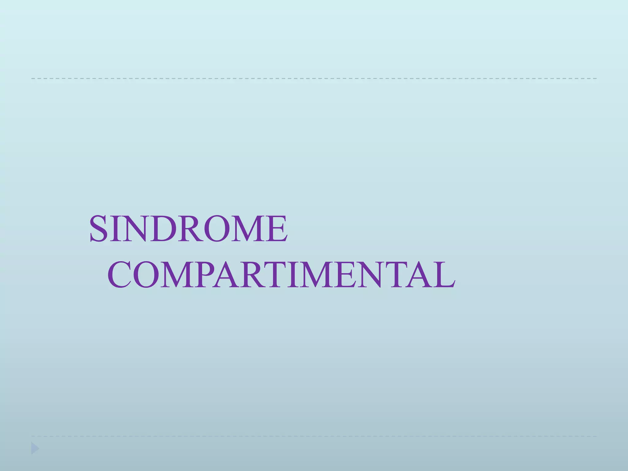 Sindrome compartimental EN TRAUMATOLOGÍA Y ORTOPEDIA | PPTX